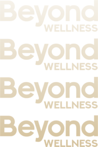 Beyond Wellness – Beyond Wellness
